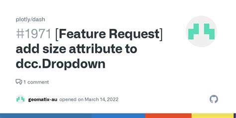 Feature Request Add Size Attribute To Dccdropdown · Issue 1971 · Plotlydash · Github