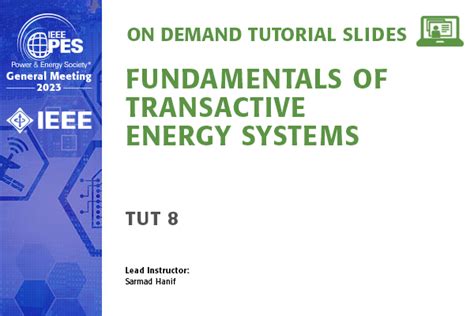 Gm 23 Tutorial Tut 8 Fundamentals Of Transactive Energy Systems