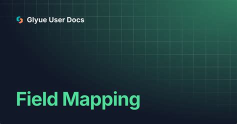 Field Mapping Glyue User Docs