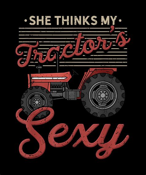 Mens She Thinks My Tractors Sexy Digital Art By Tam Nguyen Art