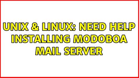 Unix And Linux Need Help Installing Modoboa Mail Server Youtube
