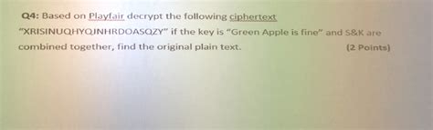 Solved Q4 Based On Playfair Decrypt The Following