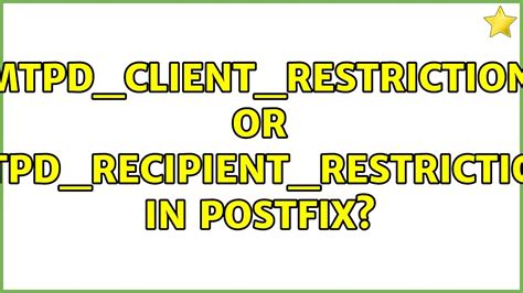 Smtpdclientrestrictions Or Smtpdrecipientrestrictions In Postfix 2 Solutions Youtube