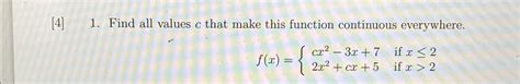 solved [4] 1 ﻿find all values c ﻿that make this function