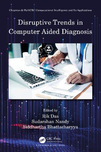 Disruptive Trends In Computer Aided Diagnosis Chapman And Hallcrc Computational Intelligence And