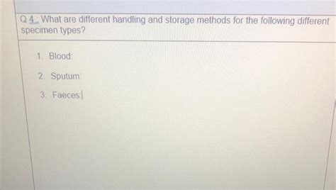 Solved Q4 What Are Different Handling And Storage Methods Chegg Com