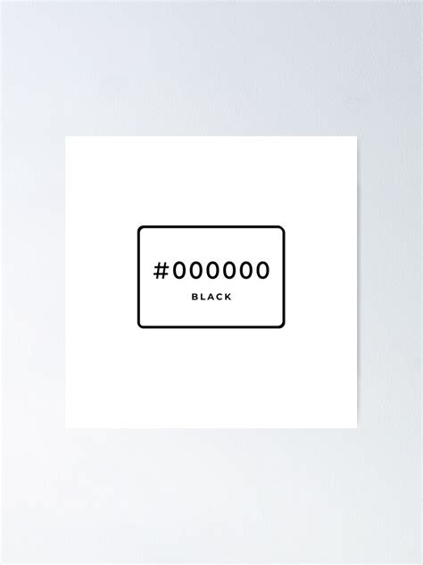 Black Hex Code Color 000000 Poster By Minimalsketches Redbubble