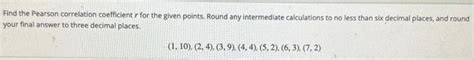 Solved Find The Pearson Correlation Coefficient R For The Chegg