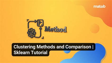 Clustering Methods And Comparison Sklearn Tutorial Matob