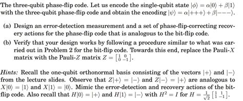 Solved The Three Qubit Phase Flip Code Let Us Encode The