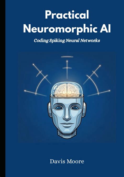 Practical Neuromorphic Ai Coding Spiking Neural Networks Uk