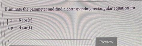 Solved Eliminate The Parameter And Find A Corresponding