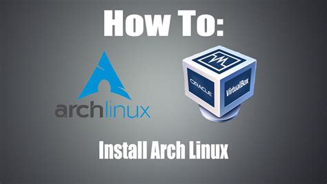 How To Install An Arch Linux System In Virtualbox Youtube