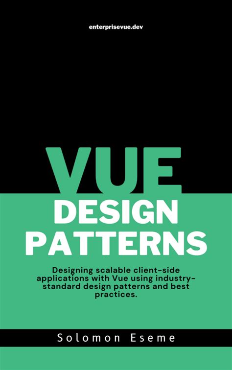 Vue Design Patterns By Solomon Eseme Leanpub Pdfipadkindle