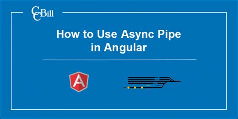 How To Use Async Pipe In Angular Ccbill Kb