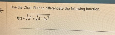 Solved Use The Chain Rule To Differentiate The Following