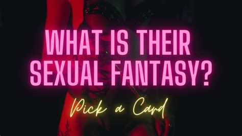 Pick A Card THEIR SEXUAL FANTASIES ABOUT YOU Timeless