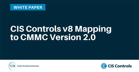 Cis Critical Security Controls V8 Cybersecurity Maturity Model Certification Mapping