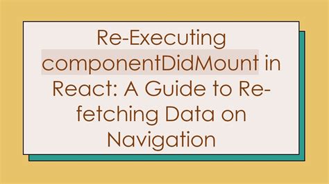 Re Executing Componentdidmount In React A Guide To Re Fetching Data On Navigation Youtube