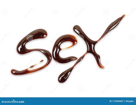 The Word Sex Written By Liquid Chocolate On White Stock Image Image