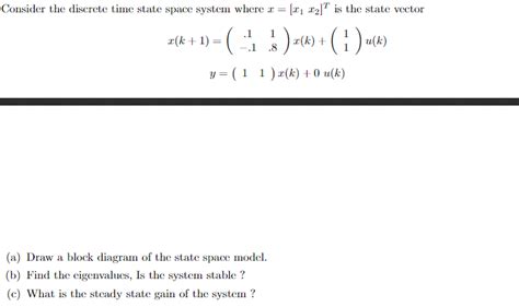 Solved Consider The Discrete Time State Space System Where R