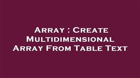 array create multidimensional array from table text youtube