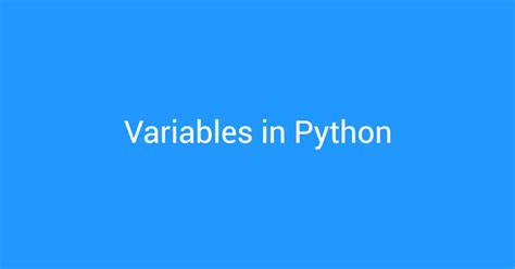 Understanding Python Variables A Comprehensive Guide Nolowiz