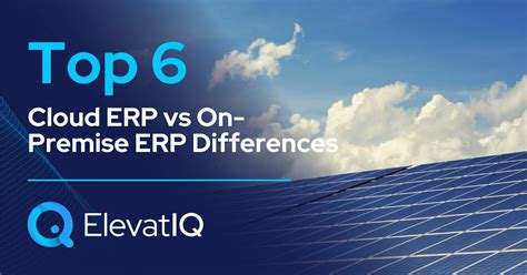 Top 6 Cloud Erp Vs On Premise Erp Differences