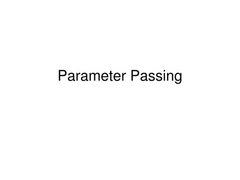 Ppt Parameter Passing Powerpoint Presentation Free Download Id9252173