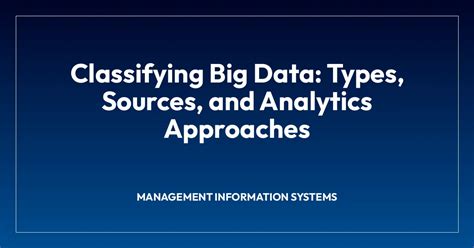 Classifying Big Data Types Sources And Analytics Approaches • Slm Self Learning Material