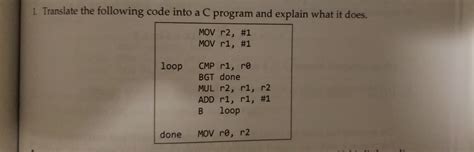 Solved L Translate The Following Code Into A C Program And