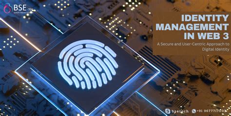 Identity Management In Web 3 A Secure And User Centric Approach To Digital Identity Bsetec