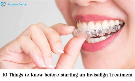 10 Things To Know Before Starting An Invisalign Treatment Parkway Dental