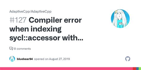 compiler error when indexing sycl accessor with dimensions 1 · issue 127 · adaptivecpp
