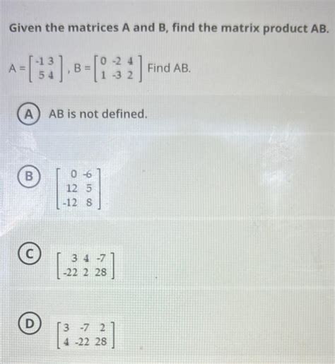 Given The Matrices A And B Find The Matrix Product Chegg Com