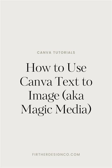 How To Use Canva Text To Image Aka Magic Media Firther Design Co Canva Templates Design