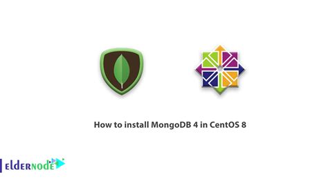 How To Install Mongodb 4 In Centos 8 Eldernode Blog