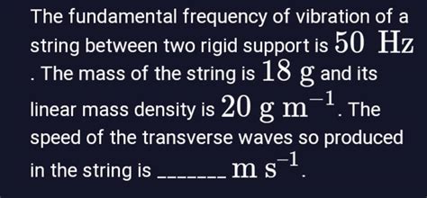 the fundamental frequency of vibration of a string between two rigid supp
