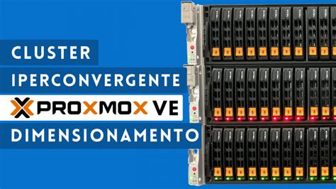 Come Dimensionare Un Cluster Iperconvergente Proxmox Ve A 3 Nodi