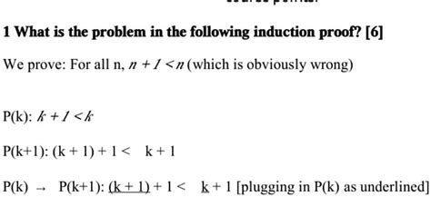 Solved 1 What Is The Problem In The Following Induction Proof 6 We