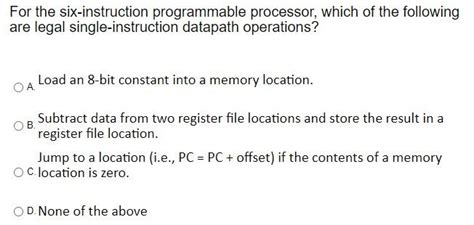 Solved For The Six Instruction Programmable Processor Which