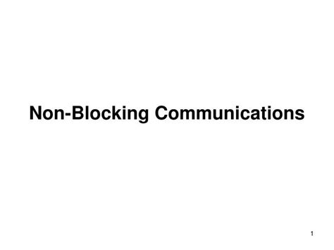 Ppt Non Blocking Communications Powerpoint Presentation Free