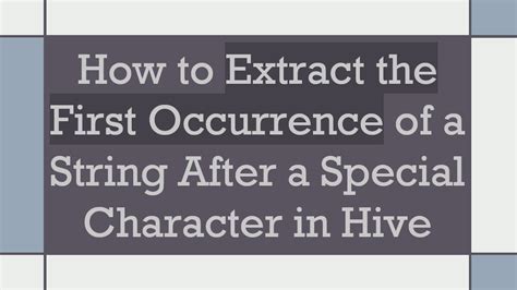 How To Extract The First Occurrence Of A String After A Special Character In Hive Youtube