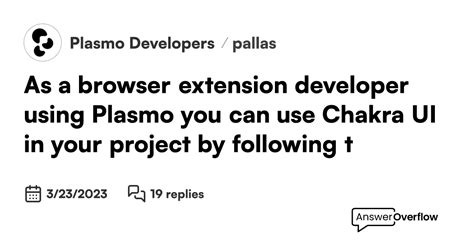 As A Browser Extension Developer Using Plasmo You Can Use Chakra Ui In