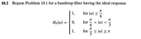 Solved 104 Redesign The Filter Of Problem 102 Using The