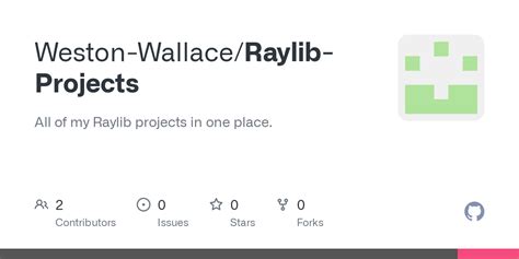 Github Weston Wallaceraylib Projects All Of My Raylib Projects In