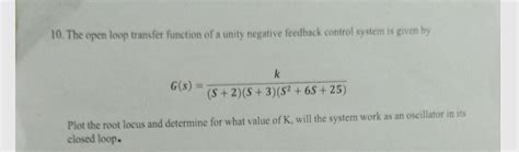 10 The Open Loop Transfer Function Of A Unity