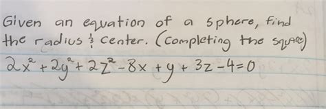 Solved Given An Equation Of A Sphere Find The Radius Chegg Com