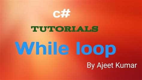 While Loop In C While Loop In Csharp While Loop Youtube