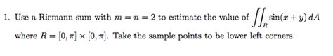 solved 1 use a riemann sum with m n 2 to estimate the